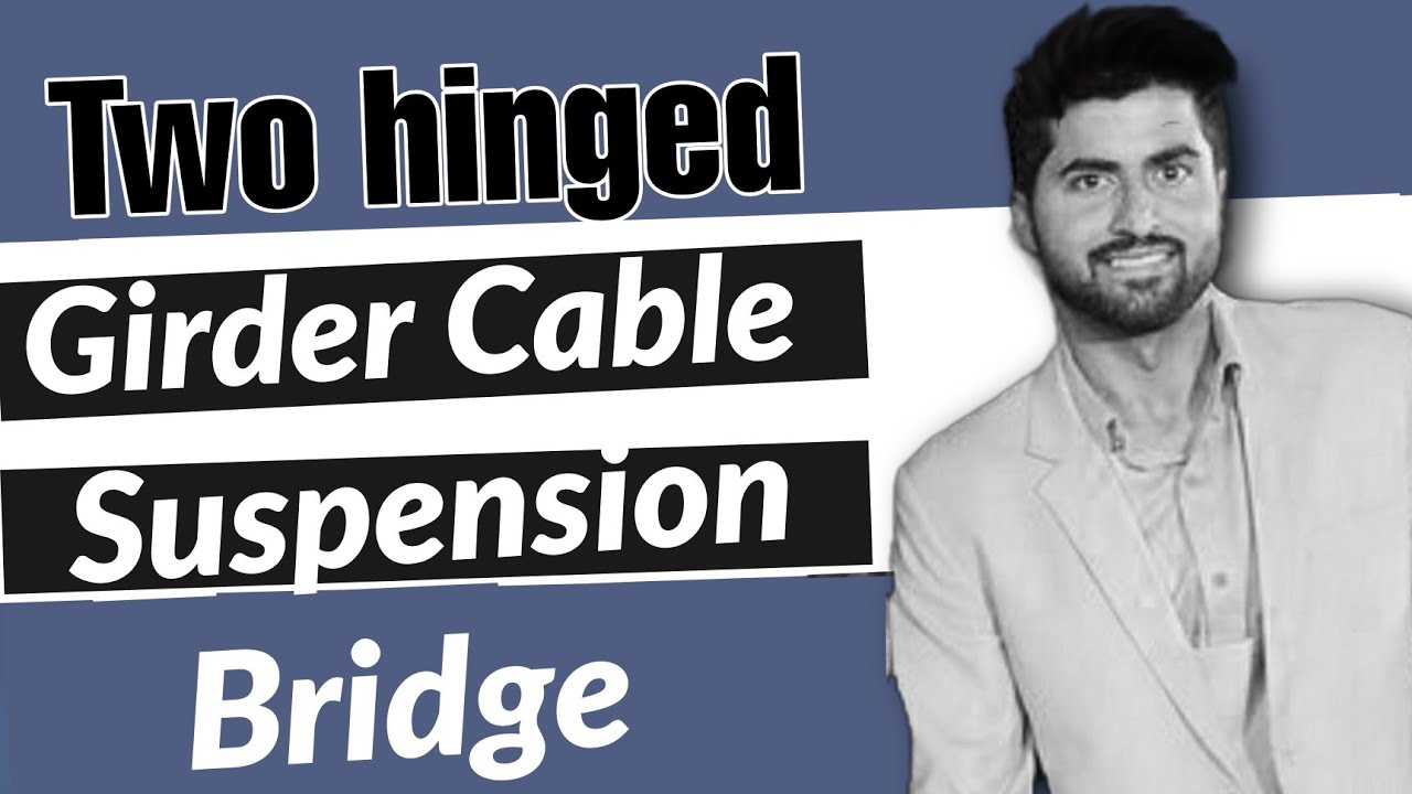 Two Hinged Girder Cable suspension bridge - YouTube