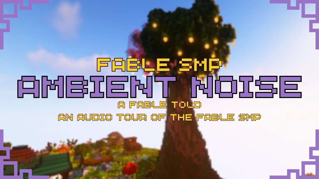 A Fable Told - An Audio Tour of the Fable SMP - Fable SMP Ambient ...