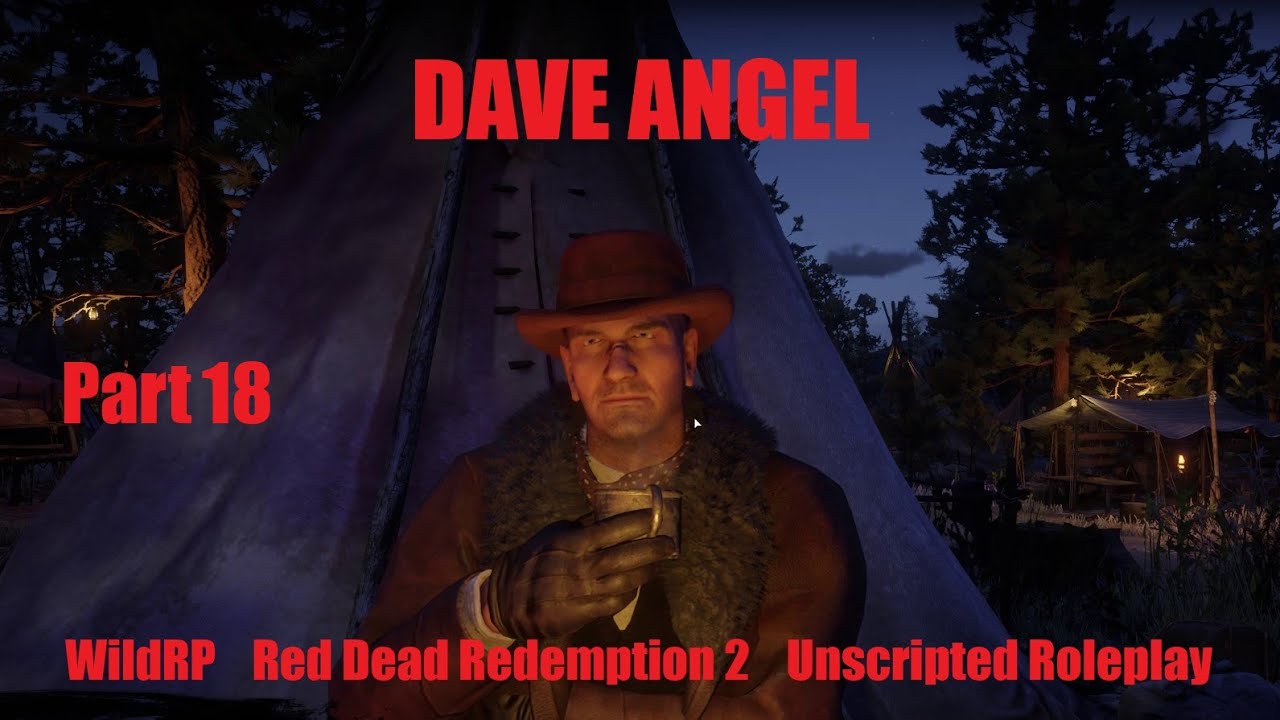Dave Angel Part 18 - WildRP - Red Dead Redemption 2 - Unscripted Role Play - YouTube