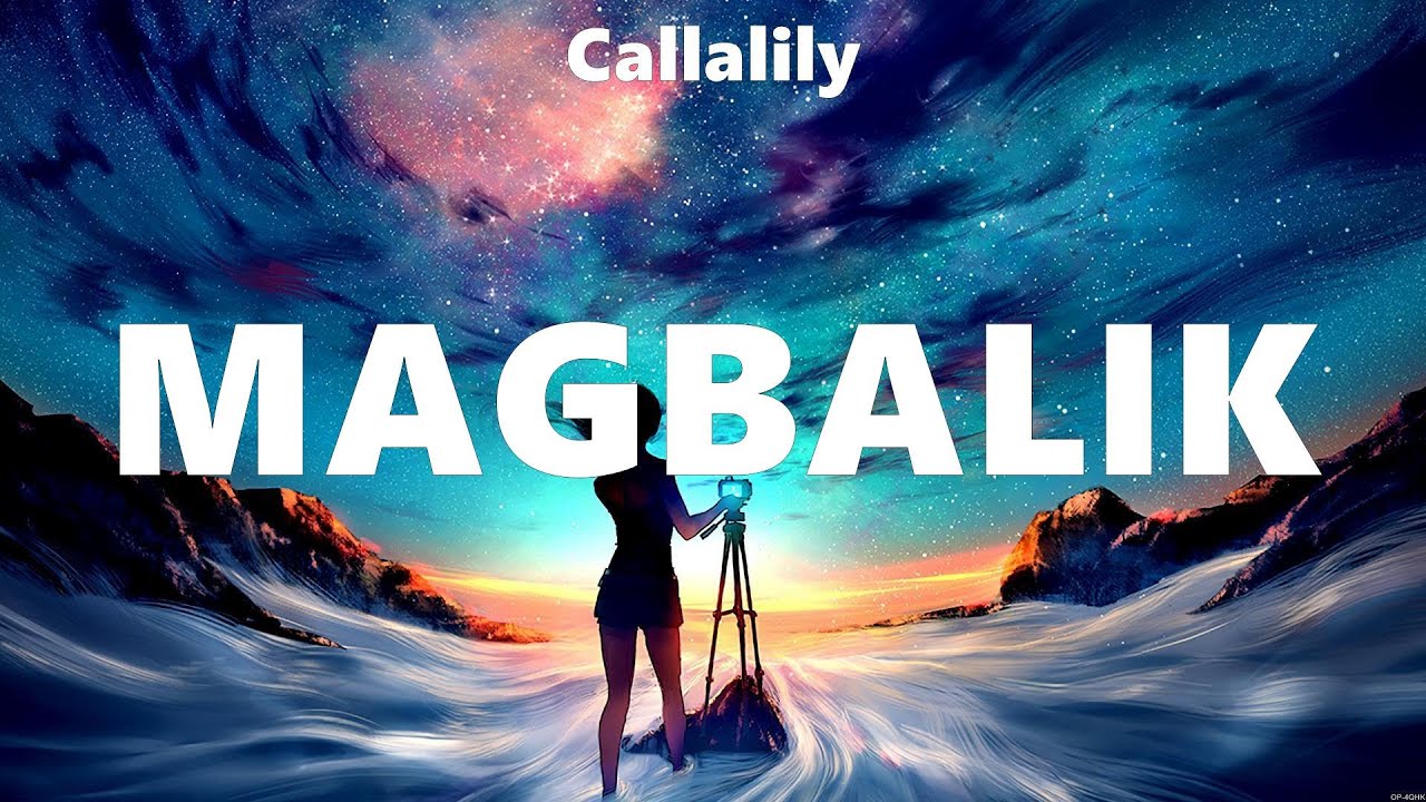 Callalily - Magbalik (Lyrics) MC Einstein ft. Skusta Clee, Rico Blanco ...