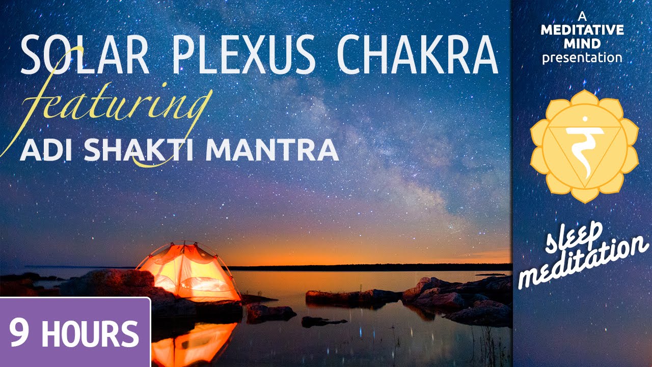Sleep Chakra Meditation Music | SOLAR PLEXUS CHAKRA | ADI SHAKTI MANTRA ...