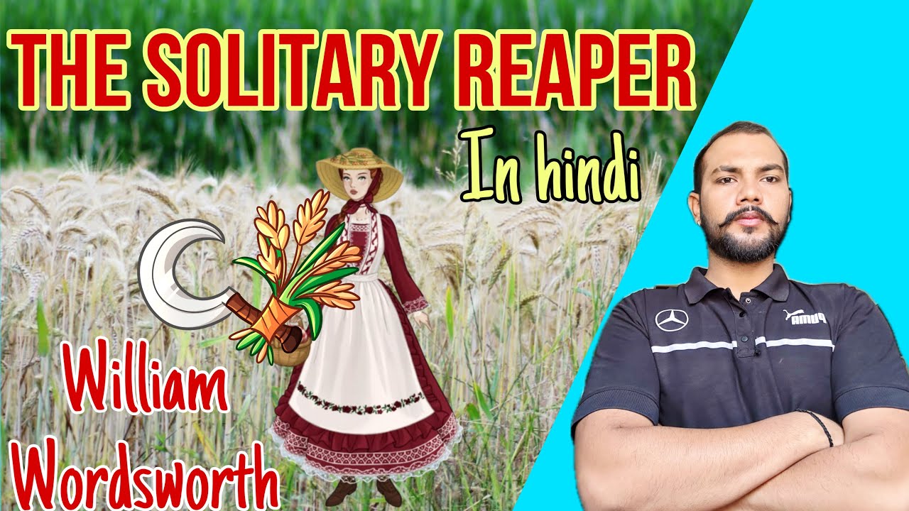The Solitary Reaper | William Wordsworth | Poem Summary & Analysis ...
