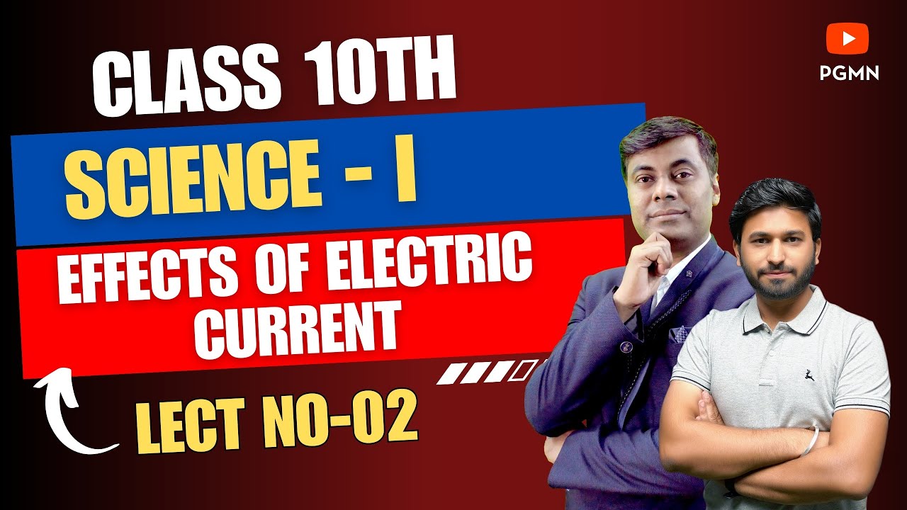 Effects of Electric Current || CLASS 10th || SCIENCE-1 || Lect 02 || PHYSICS || Rushikesh Sir # ...