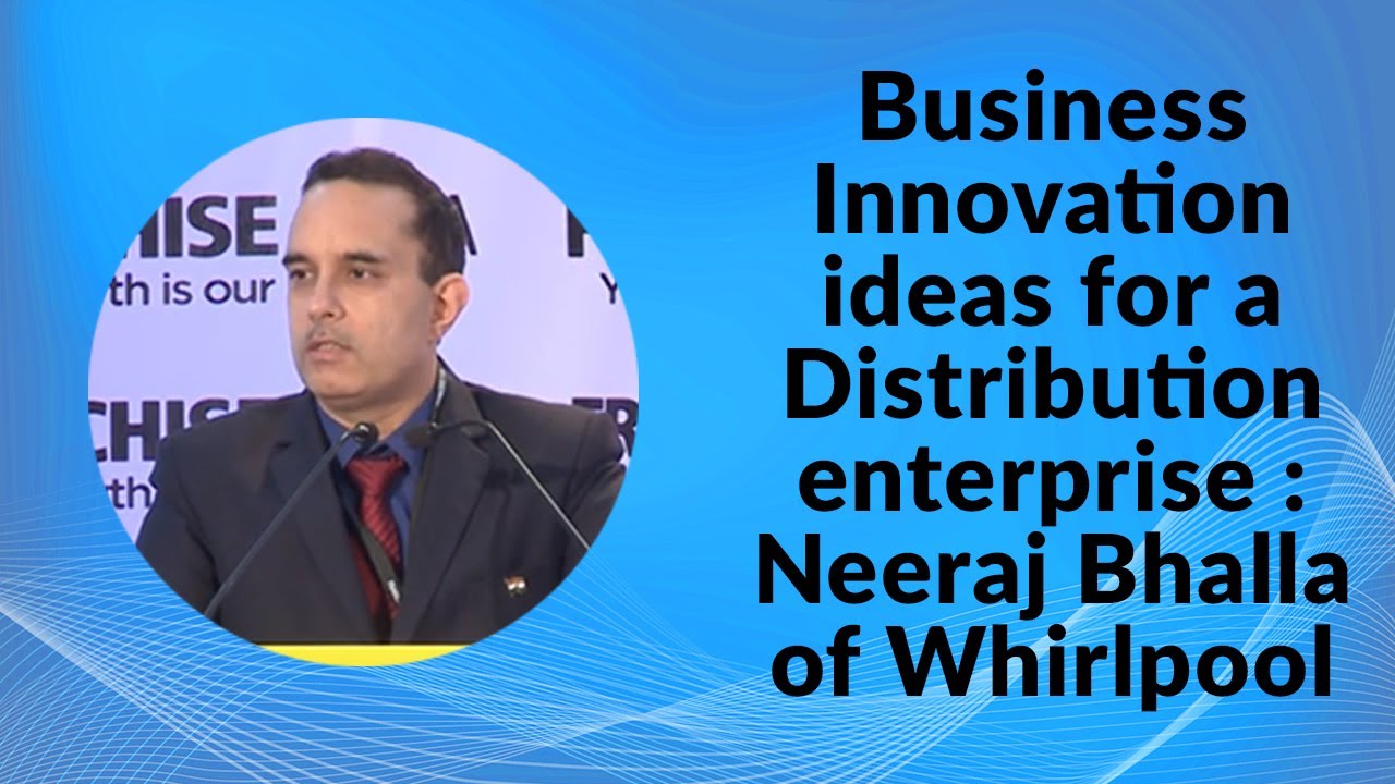 Business Innovation ideas for a Distribution enterprise : Neeraj Bhalla ...