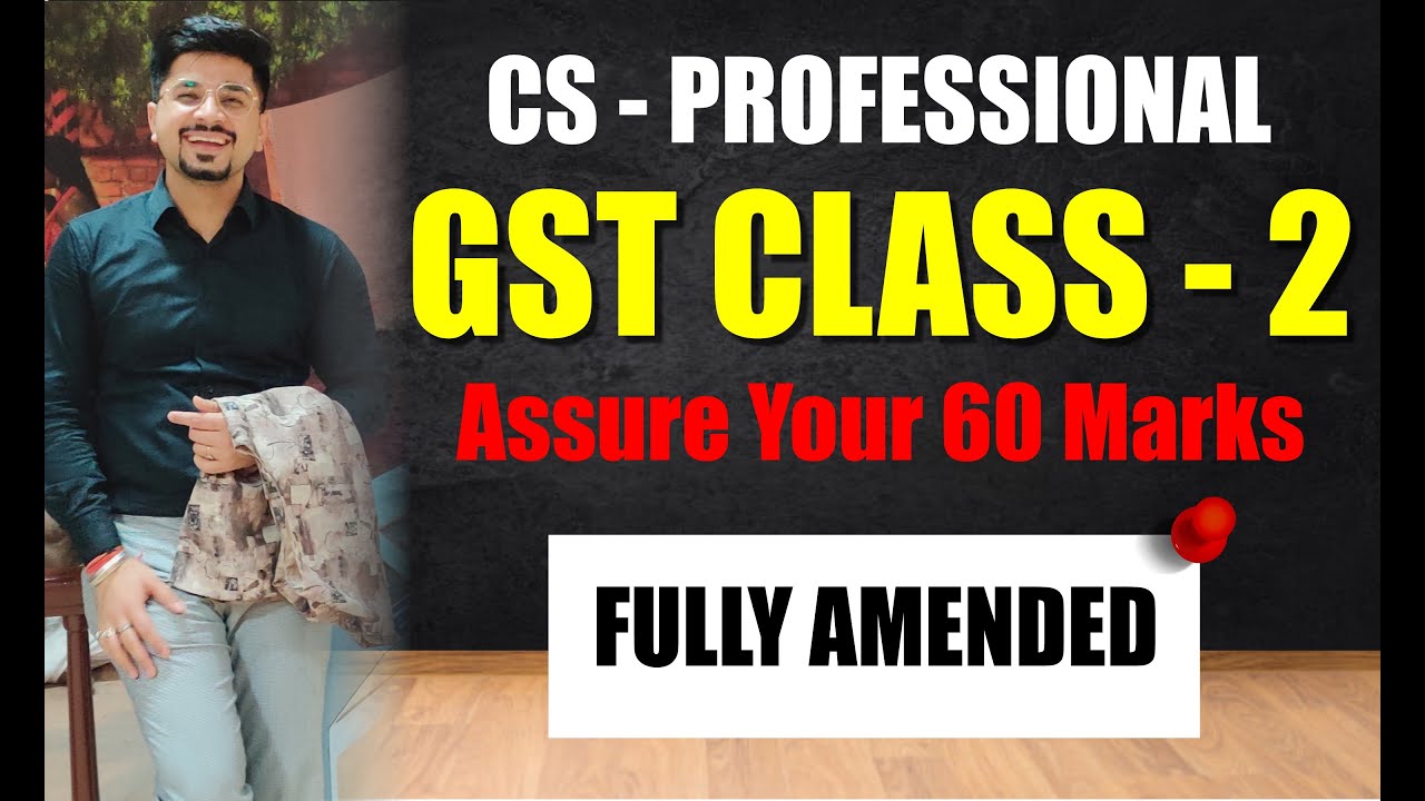 CS PROFESSIONAL GST CLASS - 2 | June & Dec 2020 | Basics of GST | Tax ...