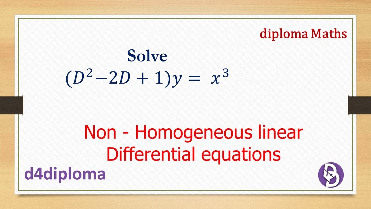 DIPLOMA |MATHEMATICS |NON HOMOGENEOUS DIFFERENTIAL EQUATIONS - 22 - YouTube