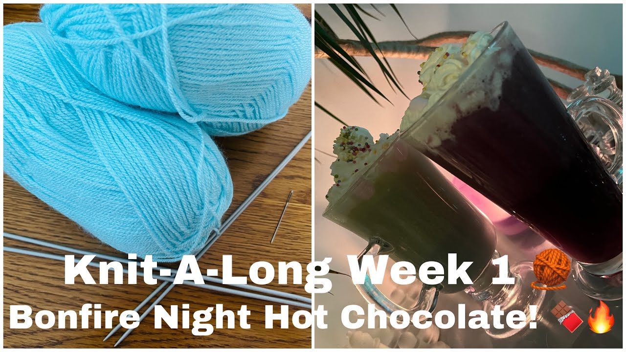 CLAIRE JUMPER KNIT-A-LONG WEEK 1🧶 BONFIRE HOT CHOCOLATE! 🍫💥 FREE ...
