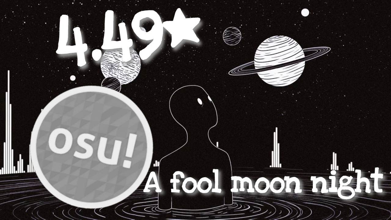 osu! | A FOOL MOON NIGHT | 4.49 STARS (INSANE) - YouTube
