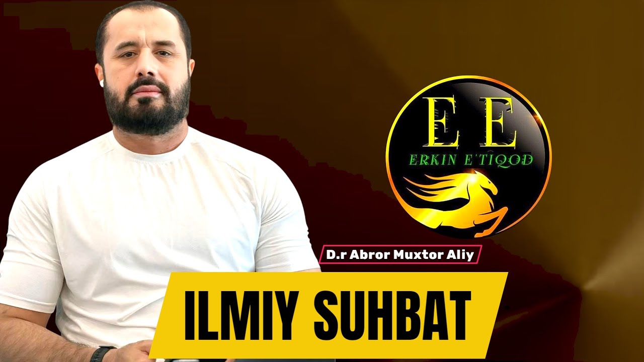 #SUHBAT 10.07.2025 ERKIN EʼTIQOD GURUHIDA SUHBAT ABROR MUXTOR ALIY ...