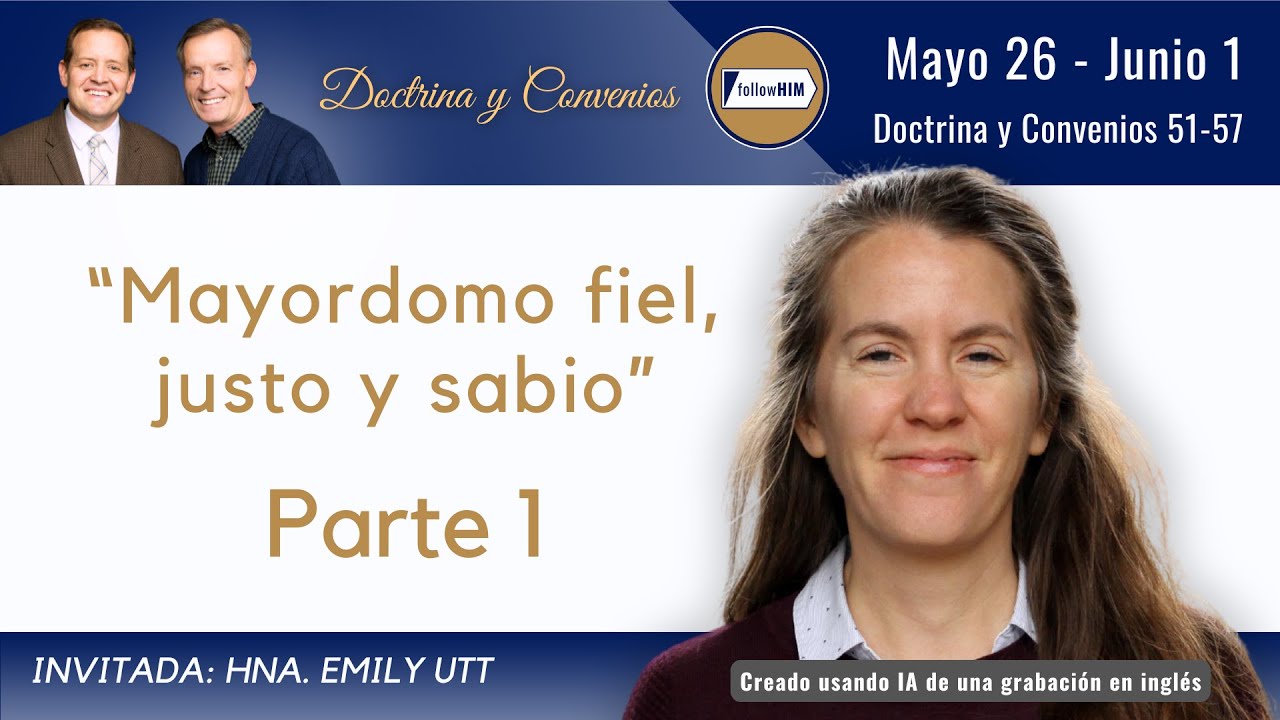 Doctrina y Convenios 51-57 Parte 1 • Emily Utt • Mayo 26 - Junio 1 ...