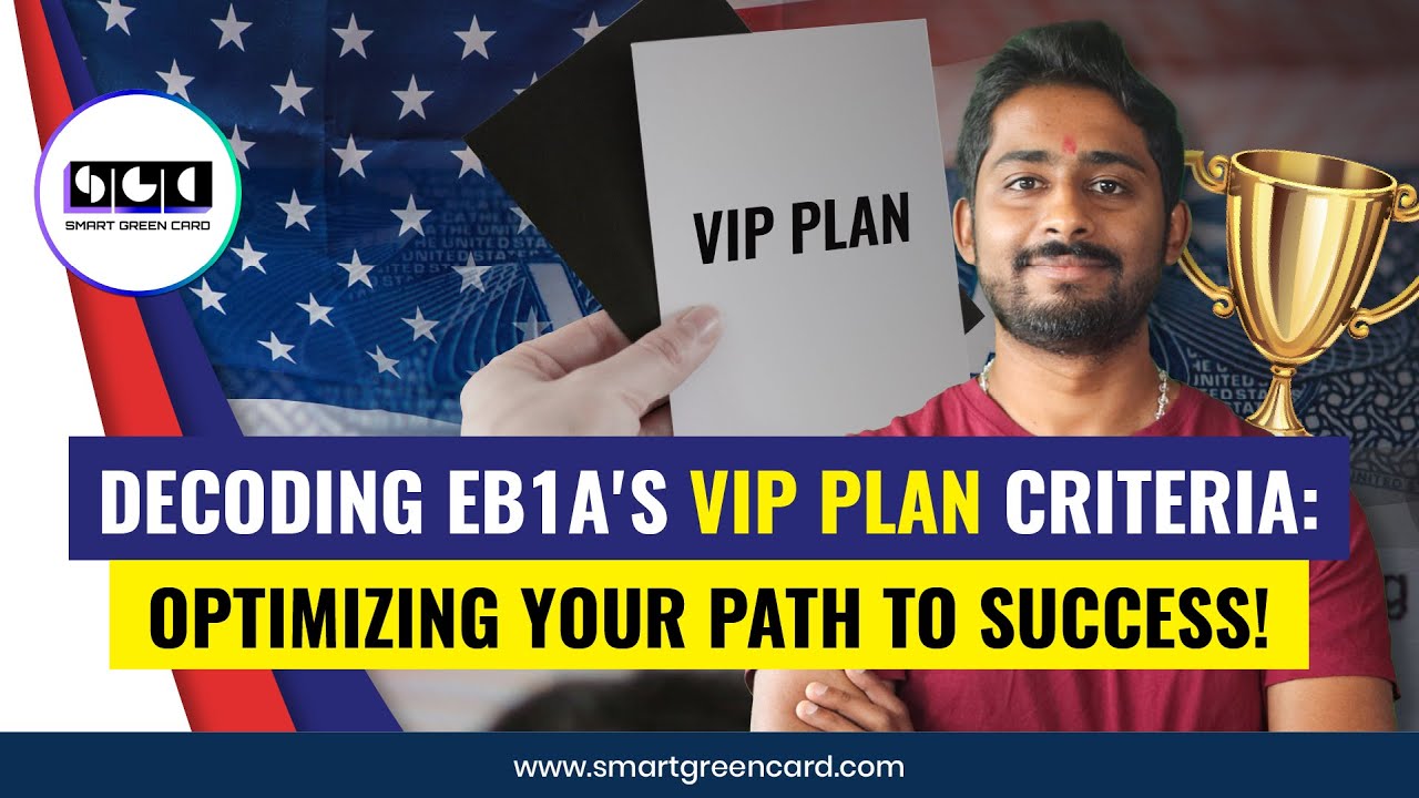 Decoding EB1A's VIP Plan Criteria: Optimizing Your Path to Success ...