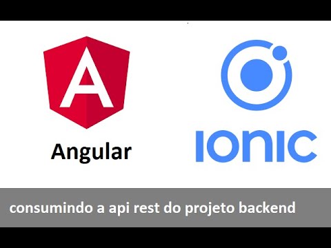 App Ionic e Angular - Vídeo 3/3 - consumindo a api rest do projeto backend - YouTube