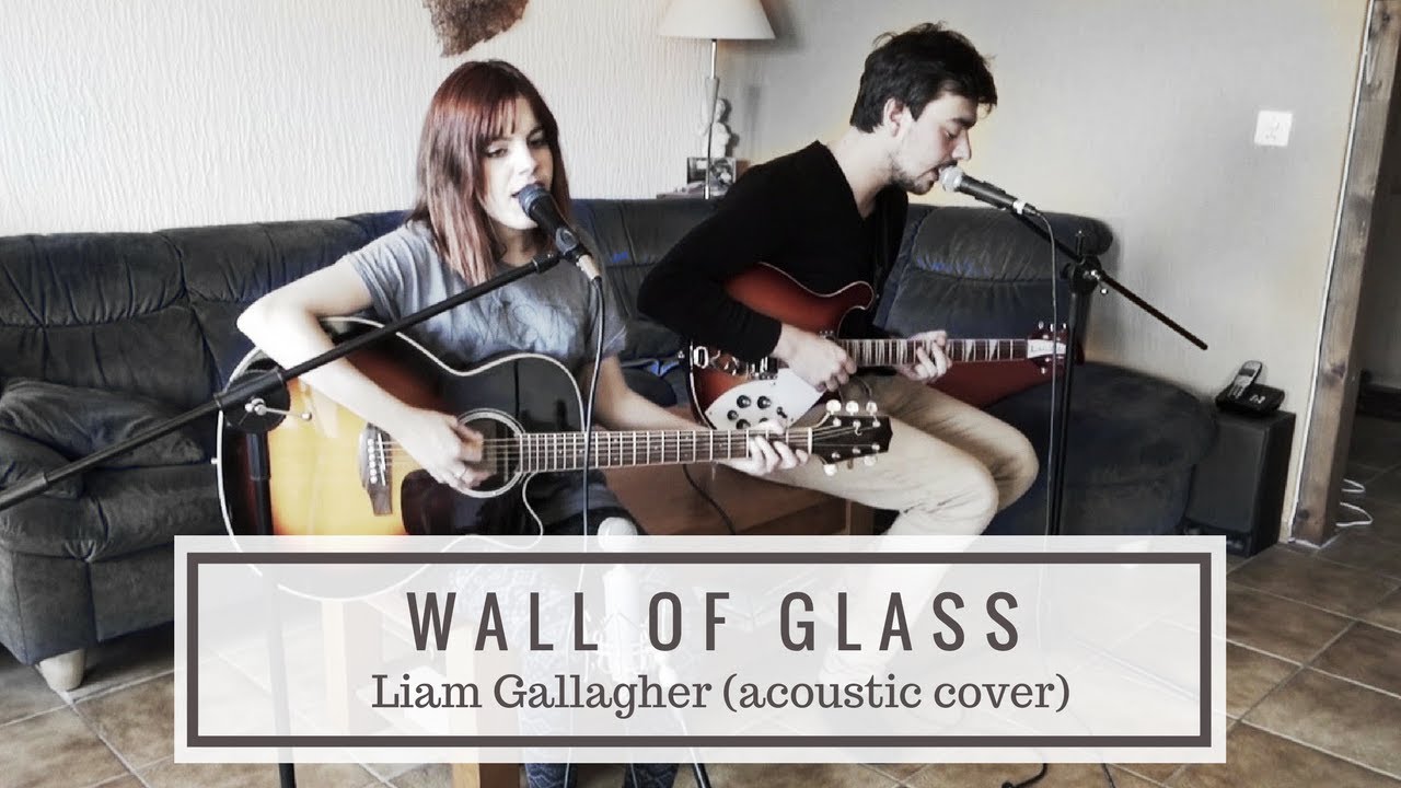 Wall of Glass - Liam Gallagher (cover) - YouTube