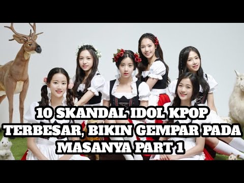 10 SKANDAL IDOL KPOP TERBESAR, BIKIN GEMPAR PADA MASANYA PAR