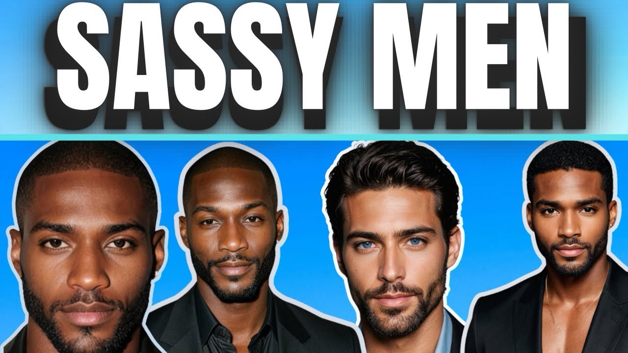 LADIES ARE YOU DATING A SASSY MAN? HERE ARE THE SIGNS - YouTube