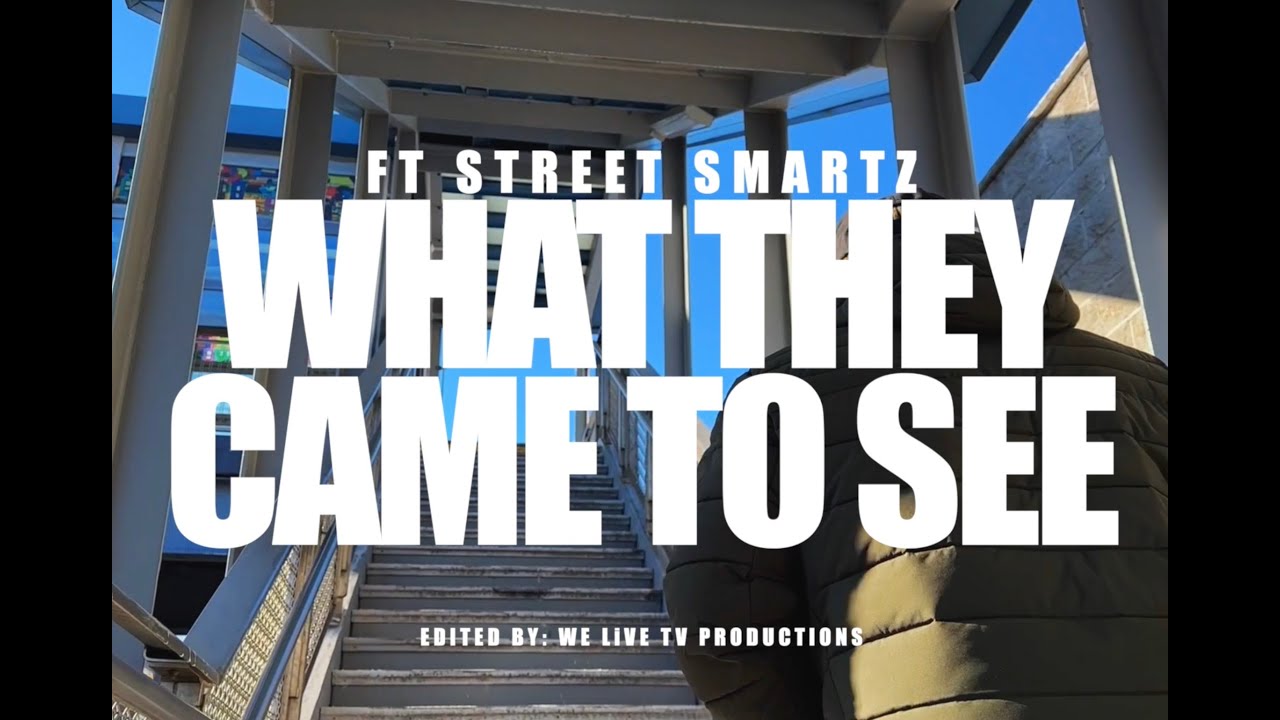 What They Came To See - Street Smartz: Song Lyrics, Music Videos & Concerts