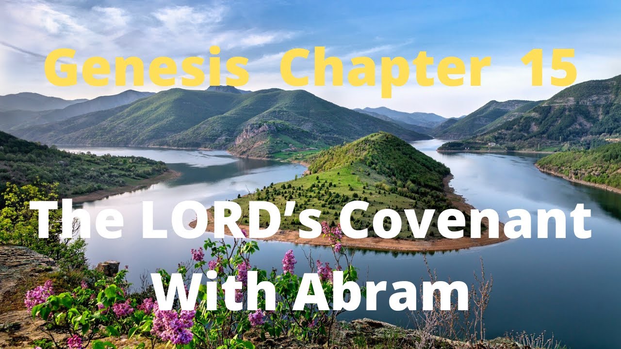 Genesis 15 The LORD’s Covenant With Abram - YouTube