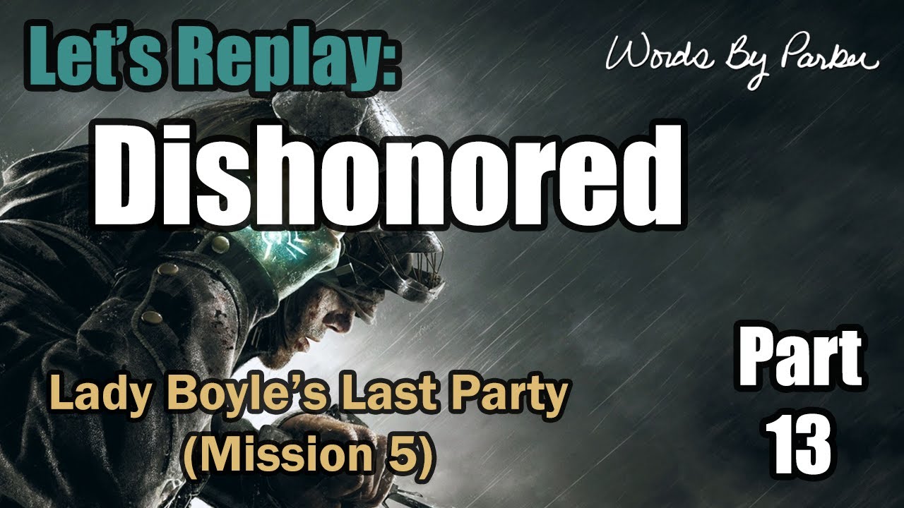 Let's Replay: Dishonored - Part 13 - Lady Boyle's Last Party (Gameplay ...