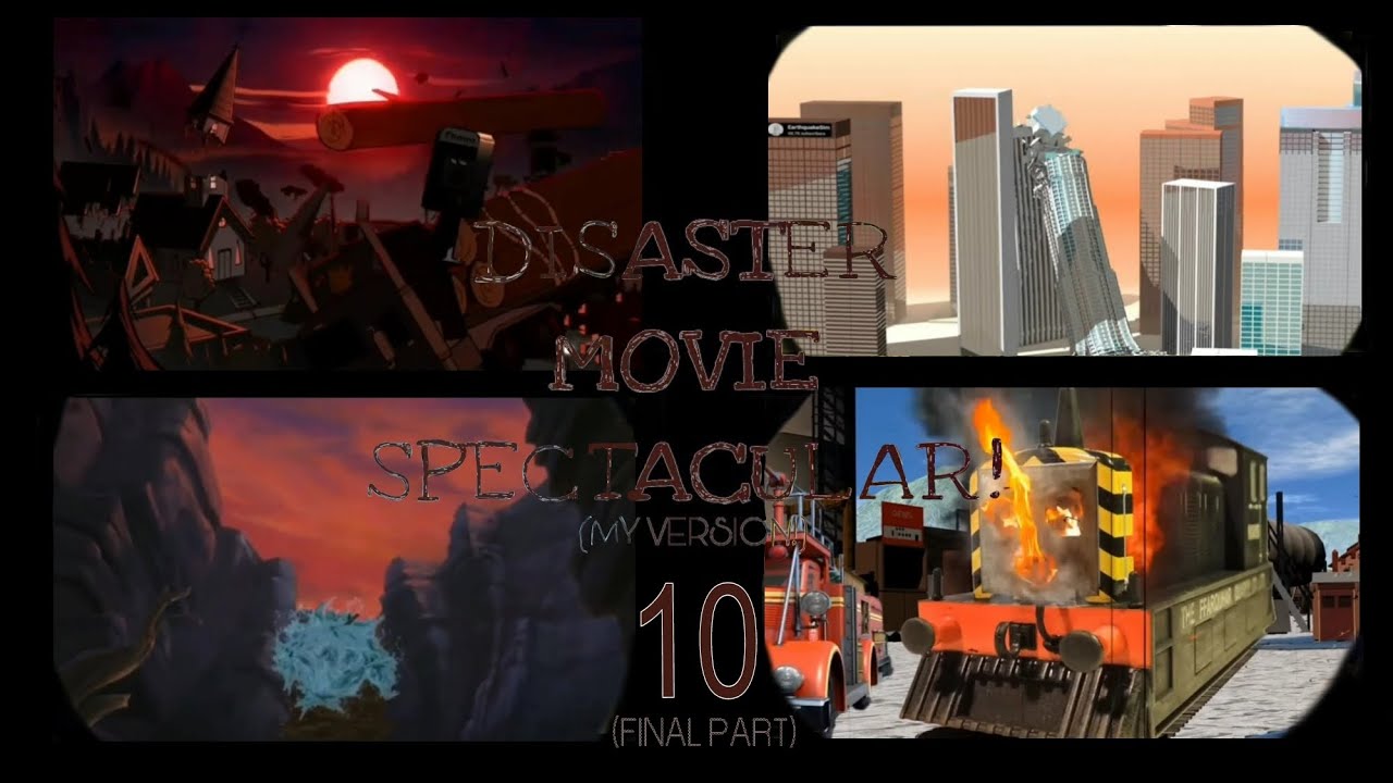 Disaster Movie Spectacular! (My Version!) 10 (Final Part!) - YouTube