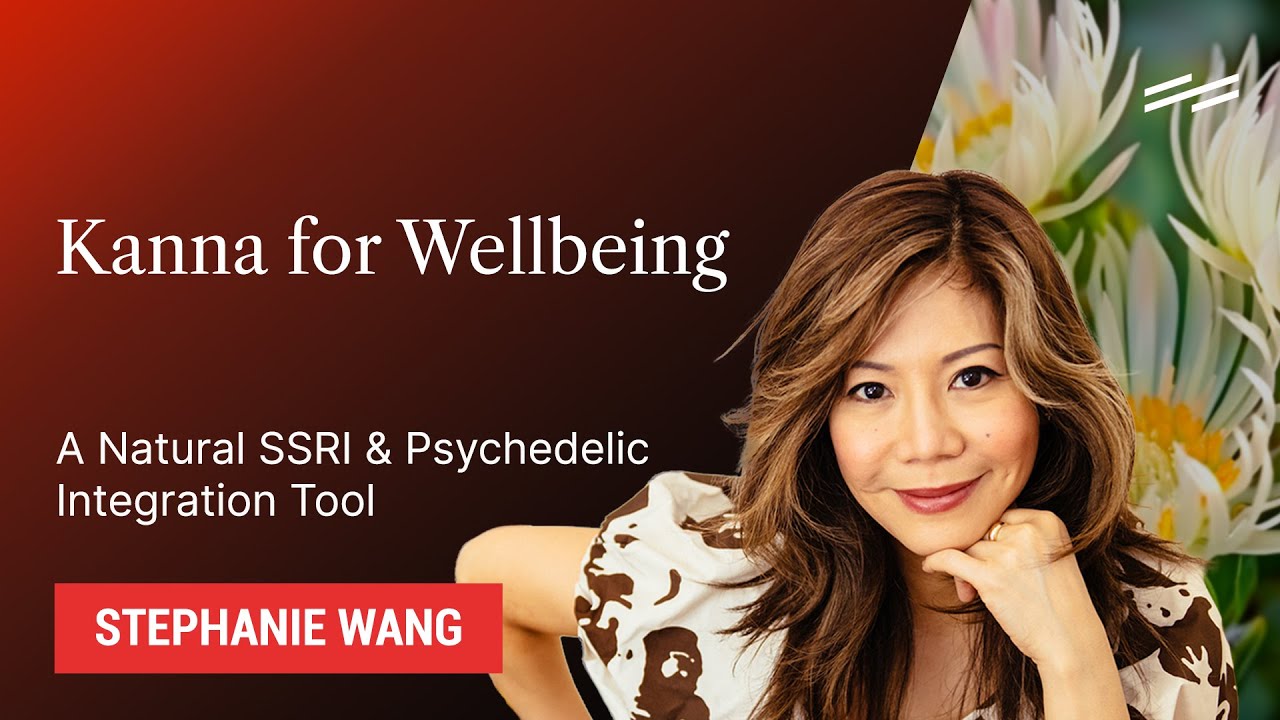 Kanna for Wellbeing: A Natural SSRI & Psychedelic Integration Tool - Stephanie Wang - YouTube