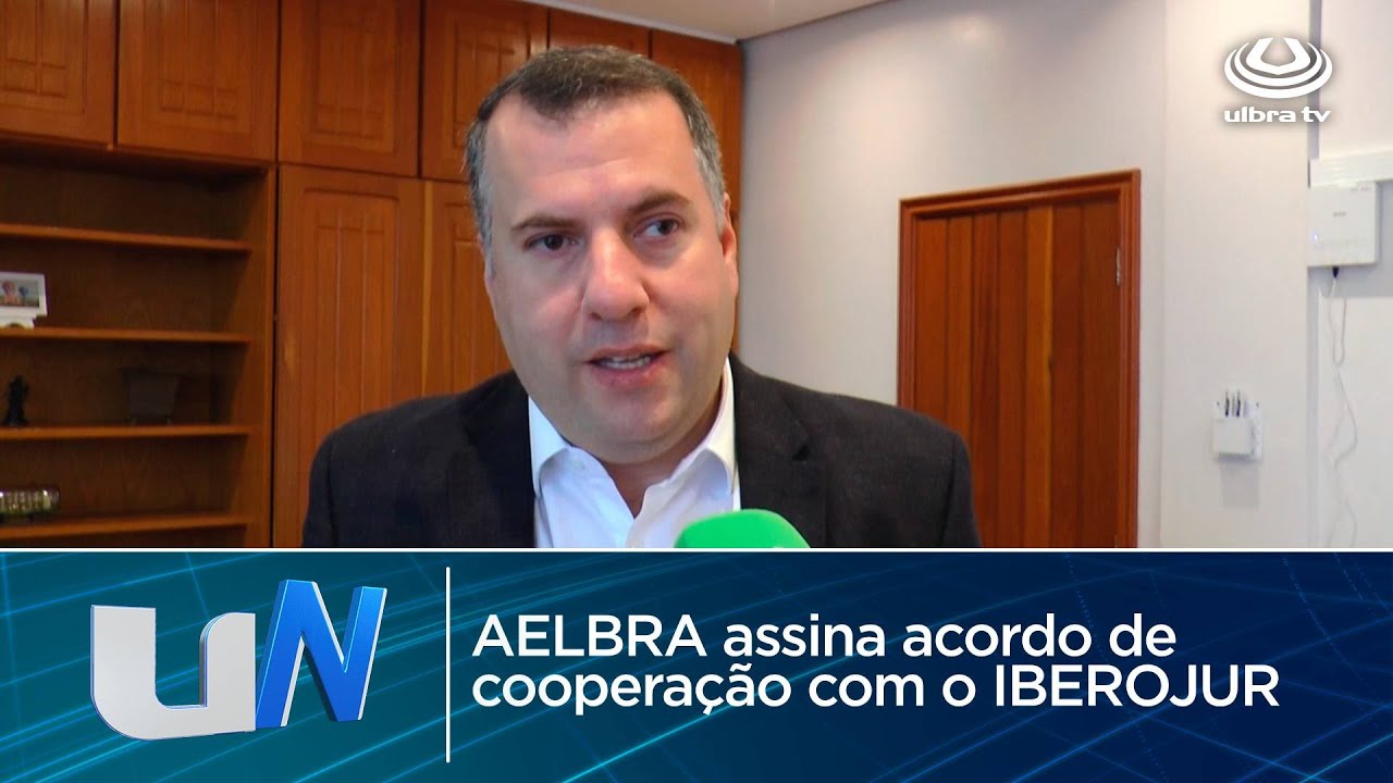 AELBRA assina acordo de cooperação com o IBEROJUR - YouTube