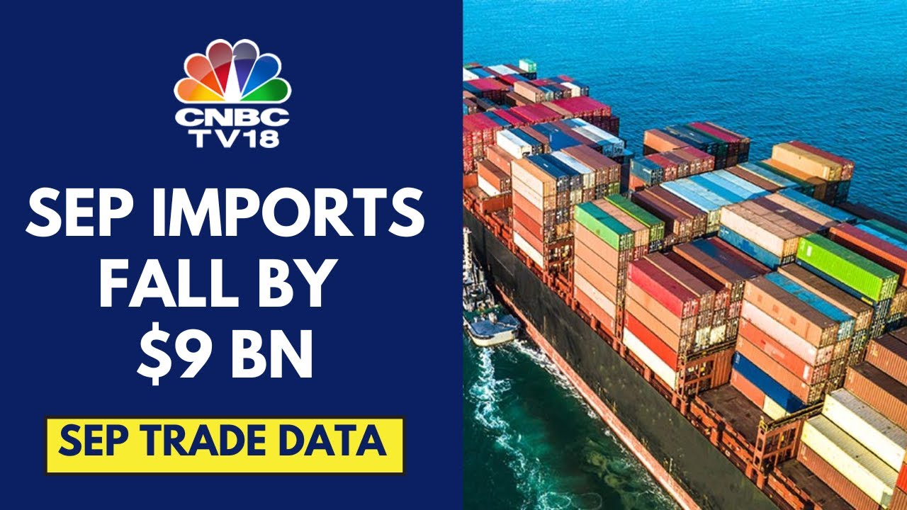 India’s Goods Imports In Sep Is 15% Below Aug; What’s Driving This ...