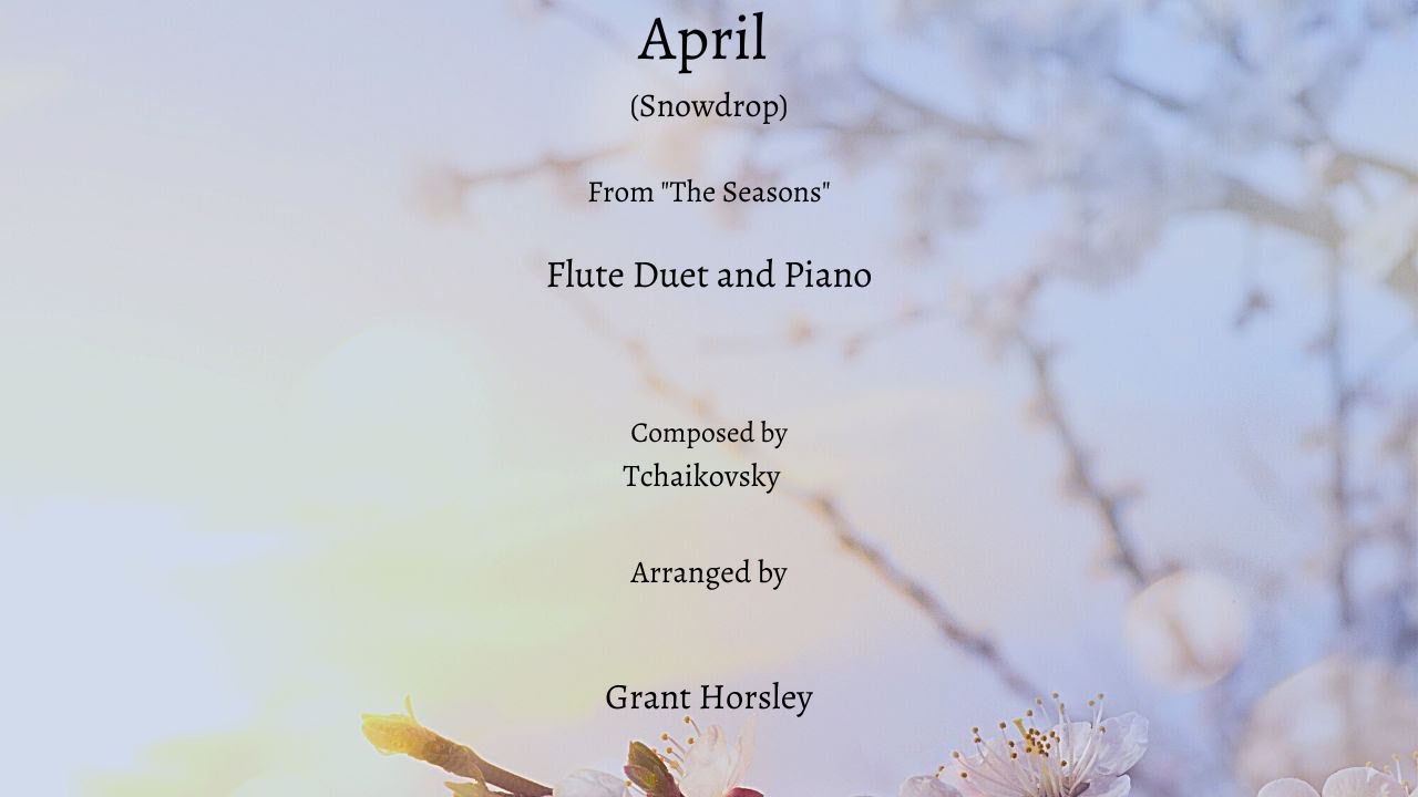 "April" (Snowdrop)-Tchaikovsky- Flute Duet with Piano. Arranged by ...