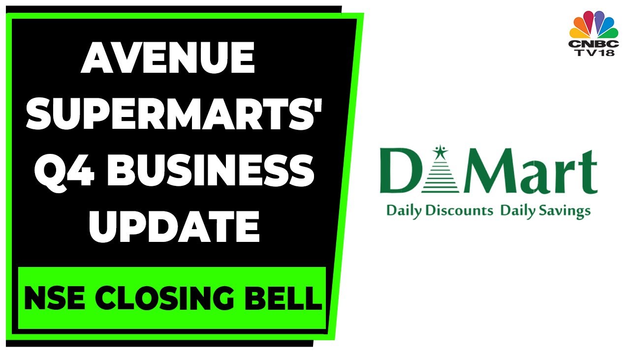 Key Highlights Of Avenue Supermarts' Q4 Business Update | NSE Closing ...
