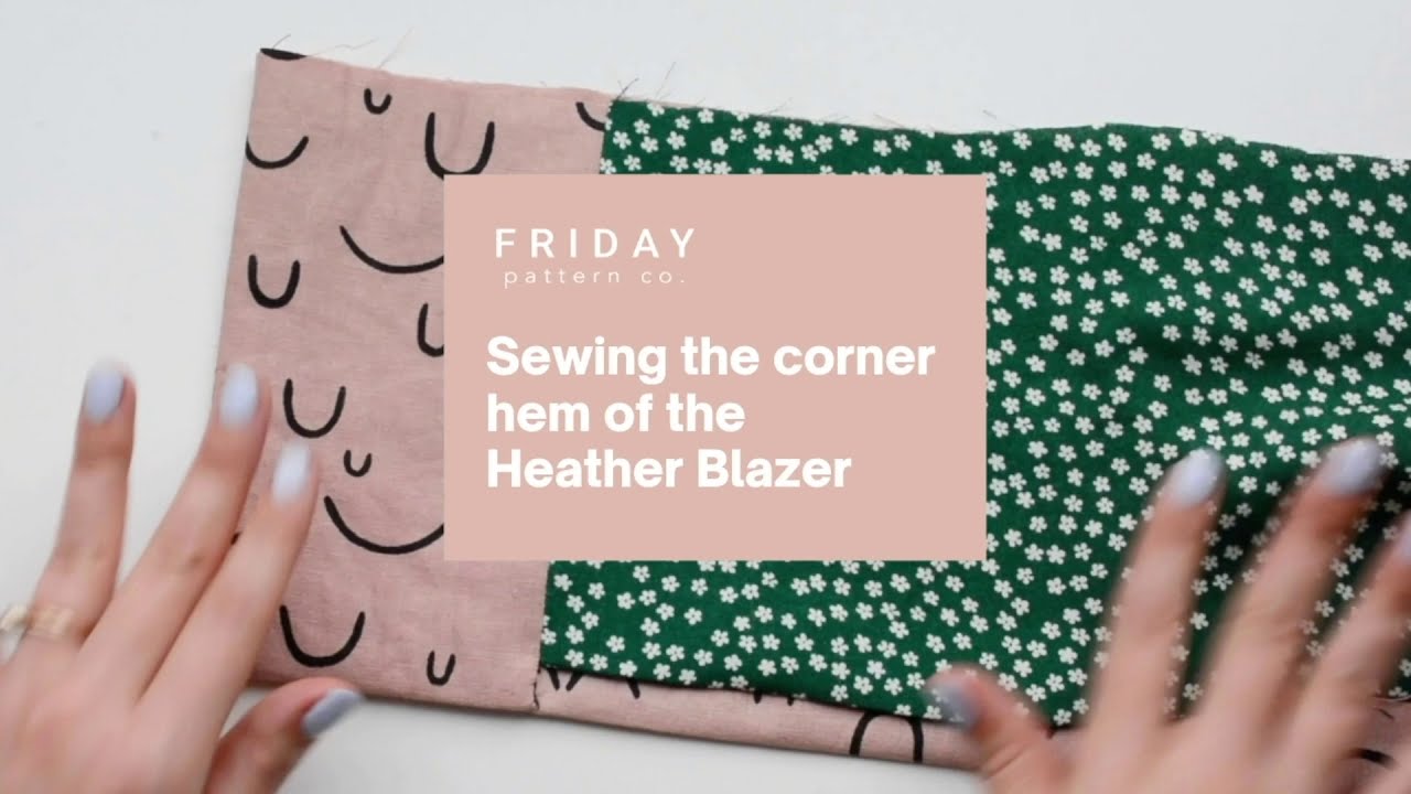 Sewing The Heather Blazer Corner Hem | Friday Pattern Company - YouTube