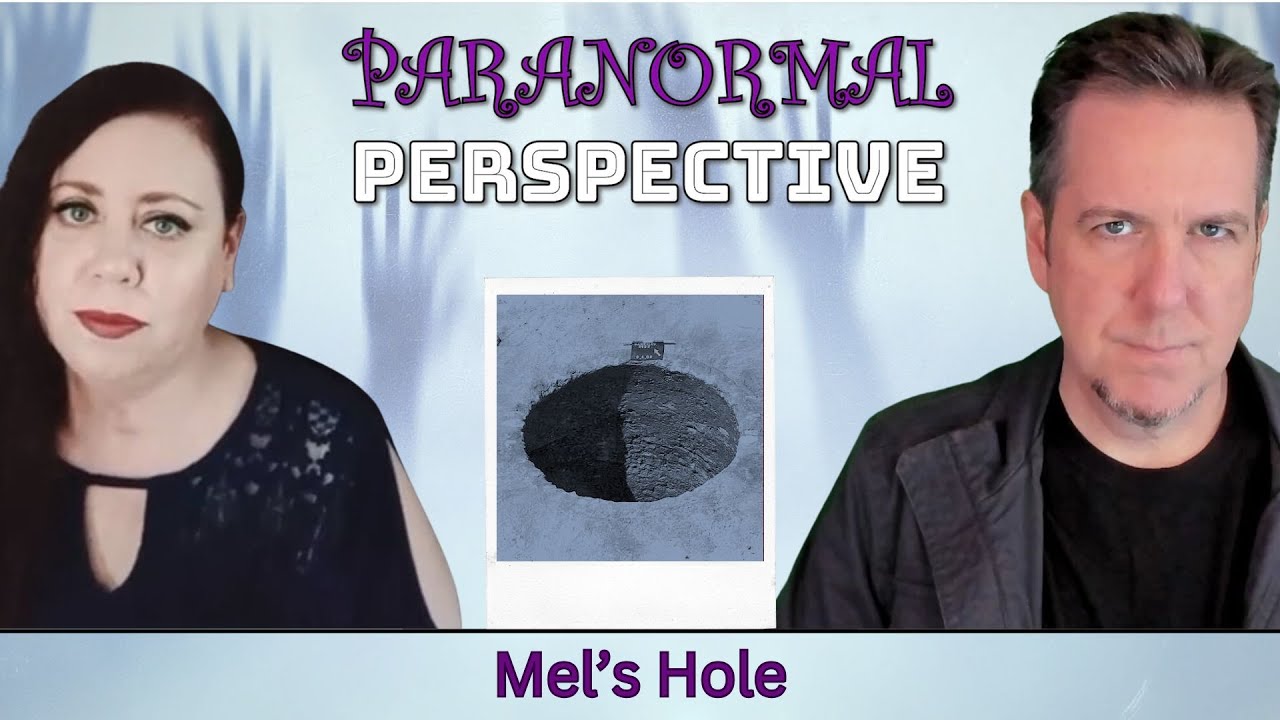 Mel's Hole | Paranormal Perspective - YouTube