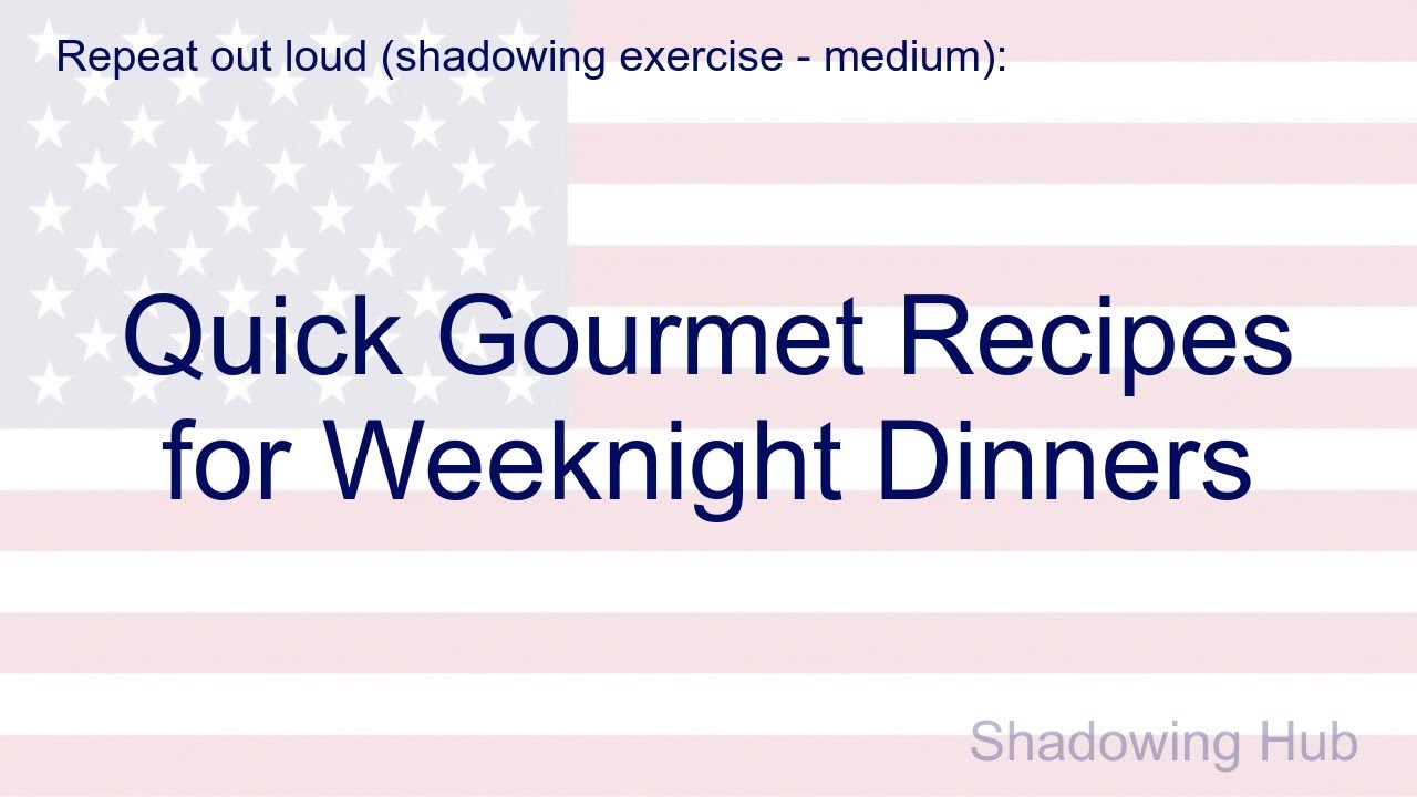 English US - medium - Quick Gourmet Recipes for Weeknight Dinners - YouTube
