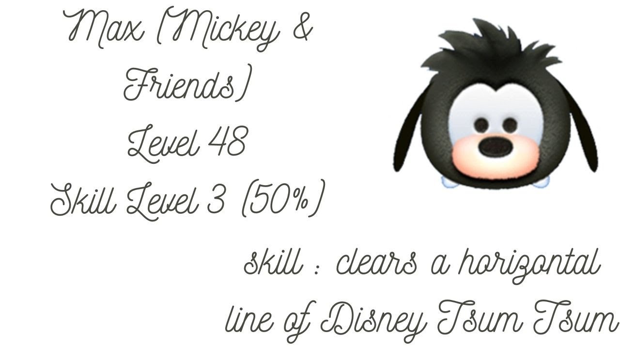 Line Disney Tsum Tsum - Max - Lv.48 - SL.3 - YouTube