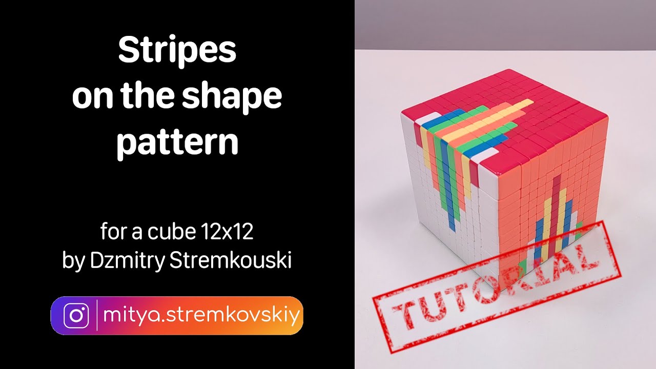 Stripes on the shape pattern for the cube 12x12 tutorial by Dzmitry ...