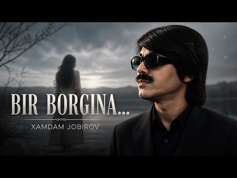 Bir Borgina… 💔 | Xamdam Jobirov – Official Music Video (Uzbek Song 2026)