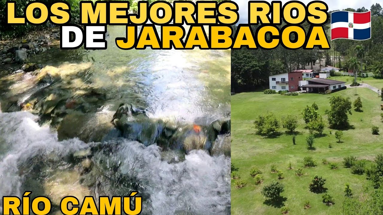 RIO CAMÚ Y YAQUE DEL NORTE LOS MEJORES RÍOS DE JARABACOA; LA GENTE ...