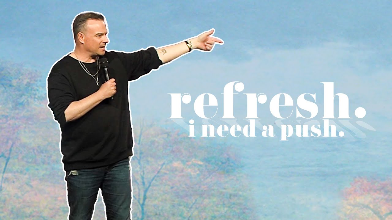 I Need a Push | Refresh | Parallel Church - YouTube