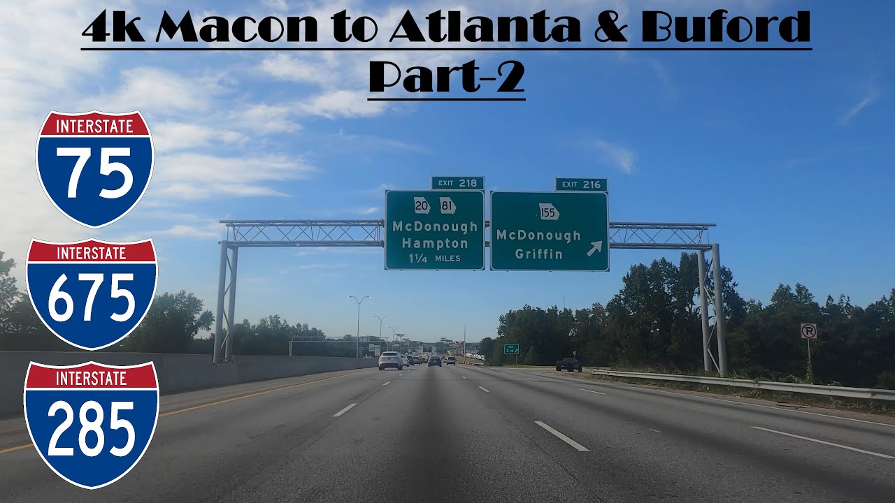 4k I-75 North, I-675 North, I-285 East & I-85 North: Macon, GA to ...