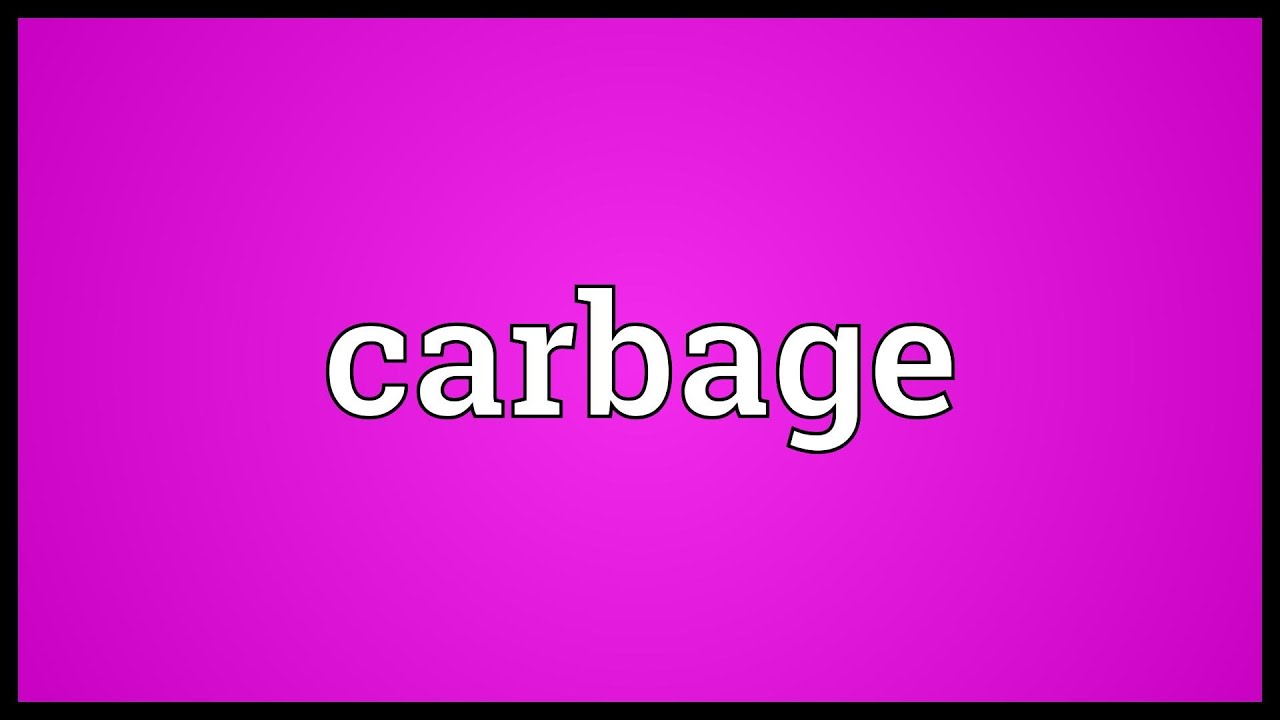 Carbage Meaning - YouTube