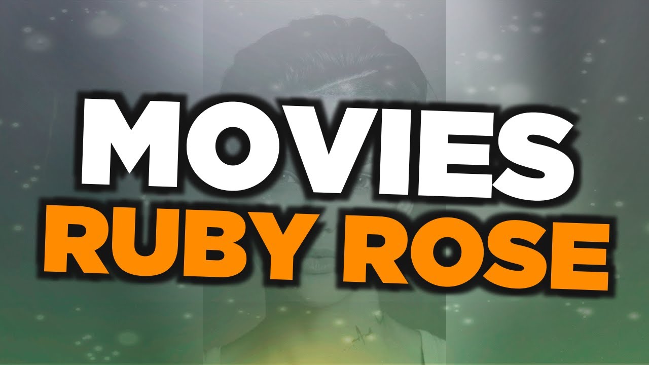 Best Ruby Rose movies - YouTube