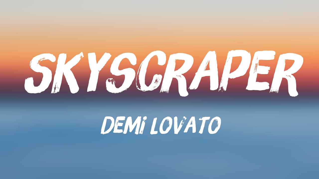 Skyscraper - Demi Lovato {On-screen Lyrics} 🍦 - YouTube