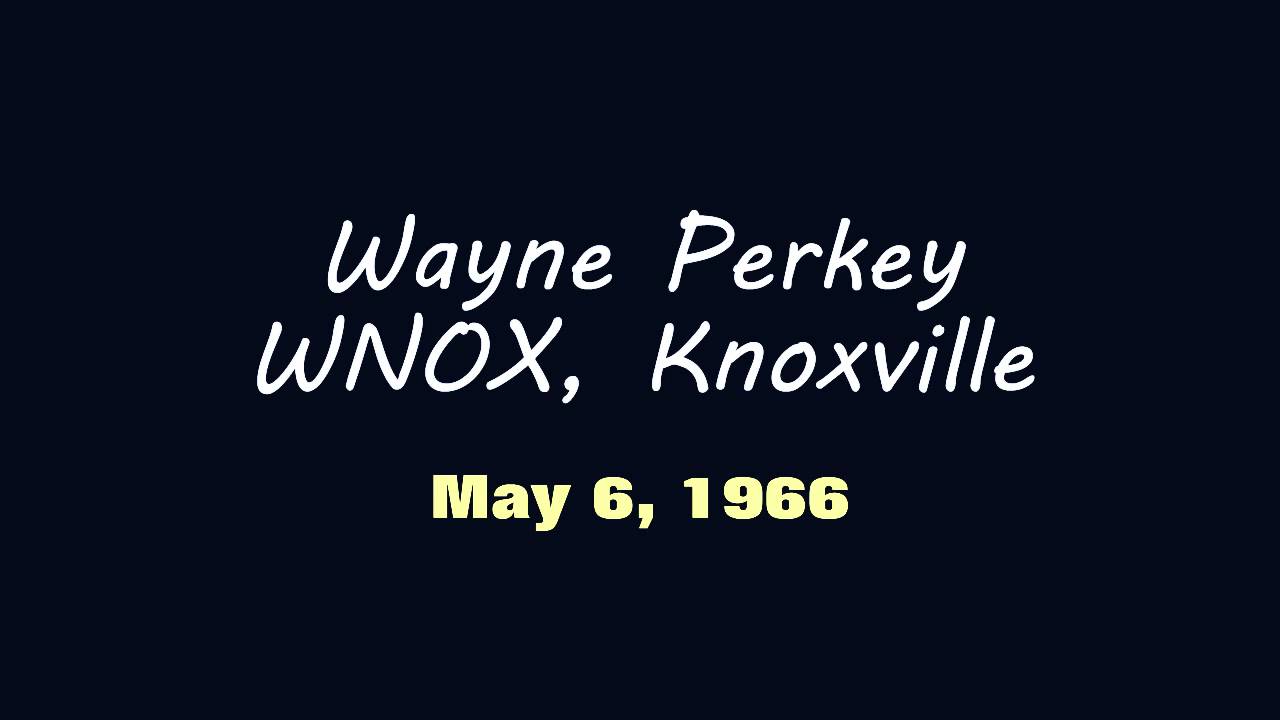 WNOX Radio - Wayne Perkey (May 6, 1966) - YouTube