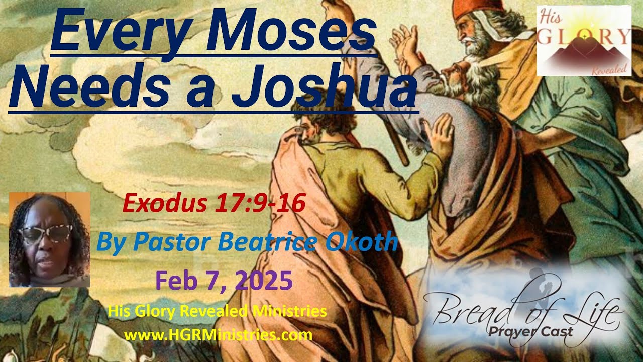 Every Moses Needs a Joshua - Exodus 17:9-16 - Pastor Beatrice Okoth; P ...