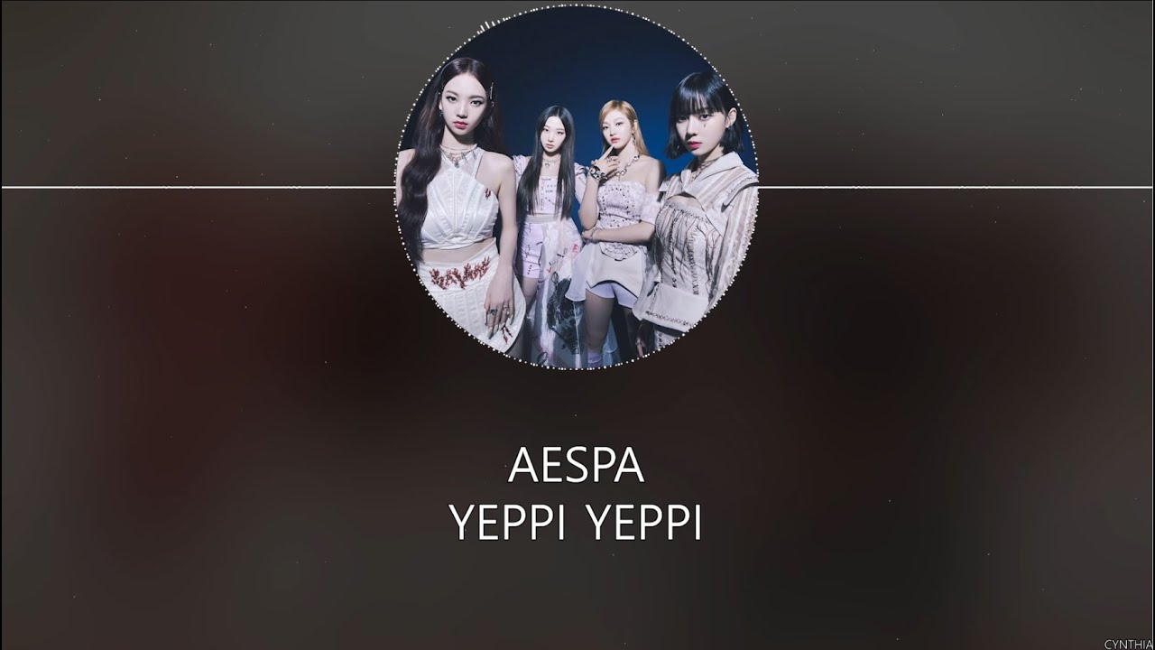 aespa - YEPPI YEPPI [HAN+ROM+ENG] LYRICS - YouTube