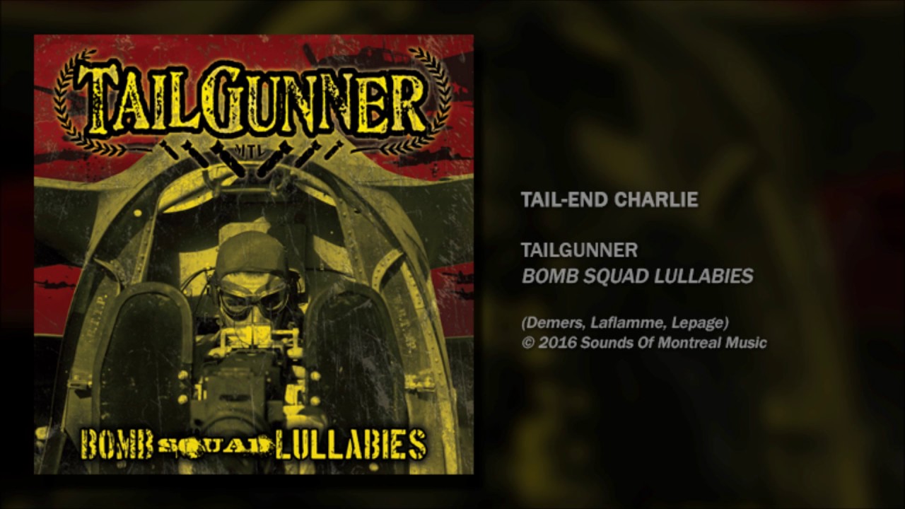 TailGunner - Tail-End Charlie - YouTube