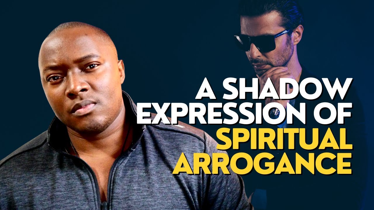A shadow expression of spiritual arrogance - YouTube