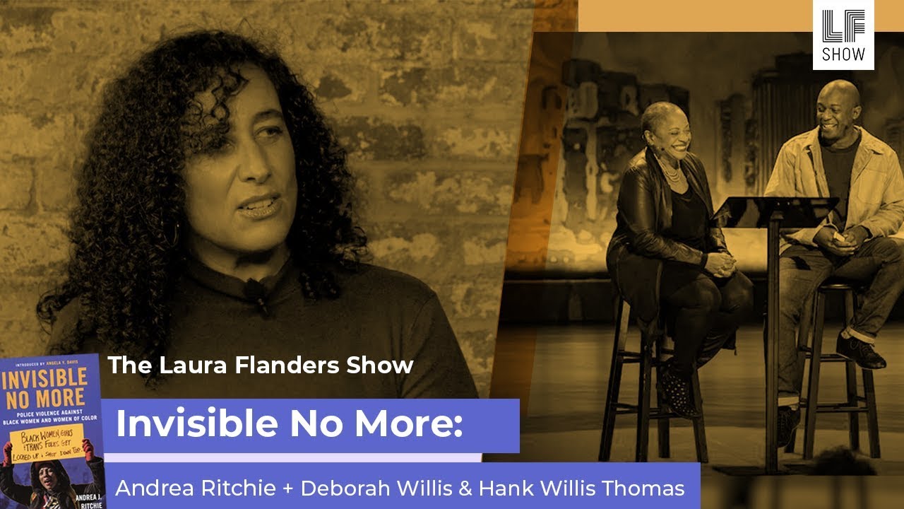 Invisible No More: Andrea Ritchie on the Policing of Black Women and ...