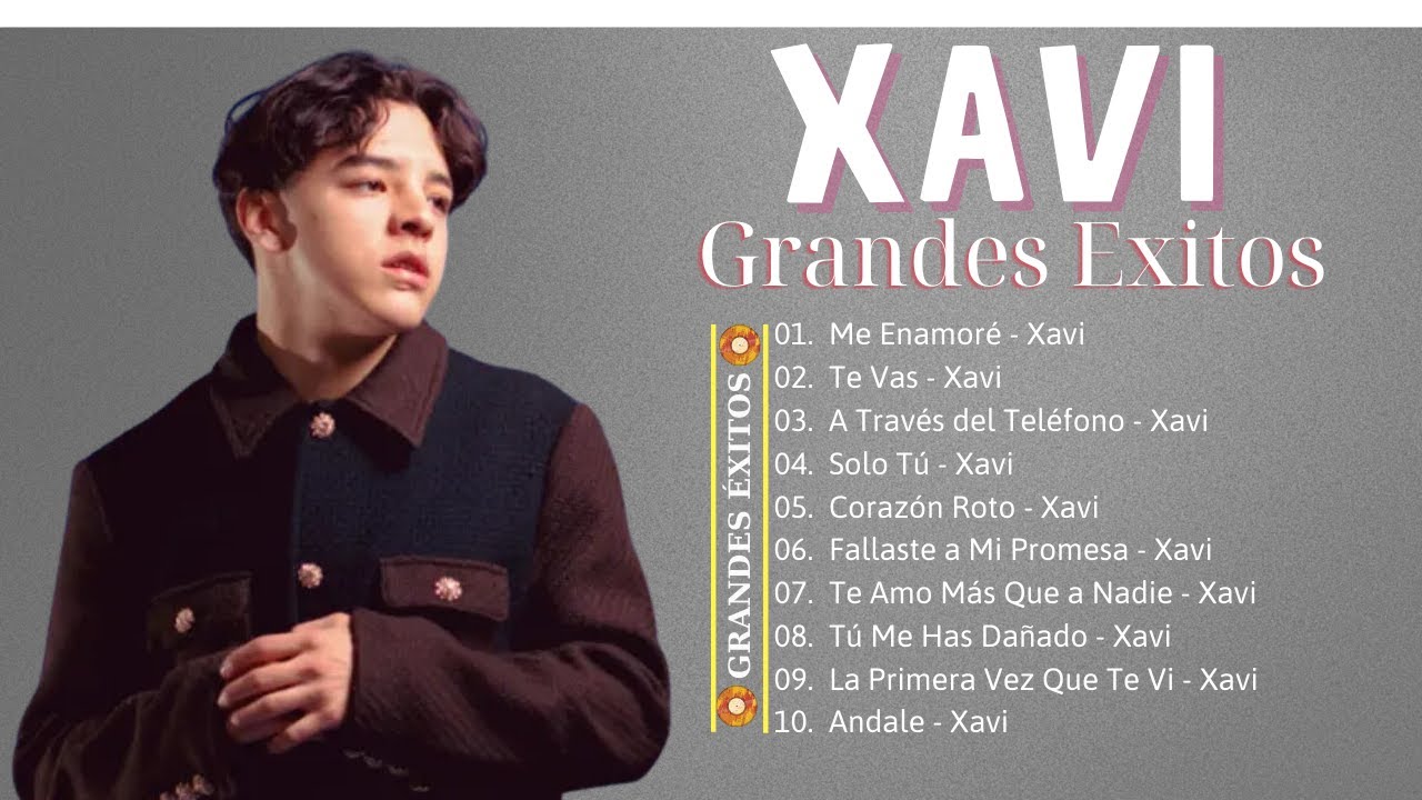Xavi Mix Grandes Exitos - Xavi Mas Mejores Canciones Popular 2024 🎵 ...