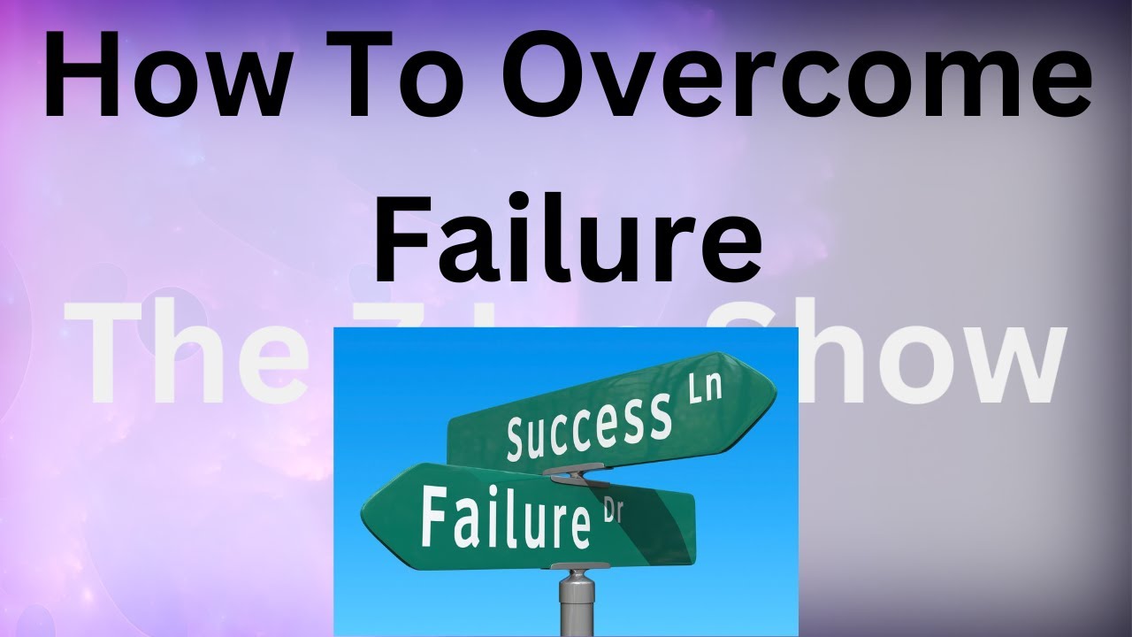 How To Overcome Failure S.2E.16 - YouTube