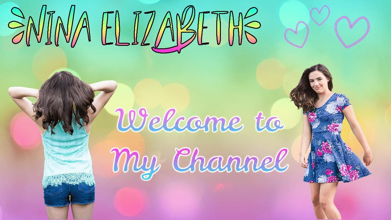 Welcome to My Channel! | Nina Elizabeth - YouTube