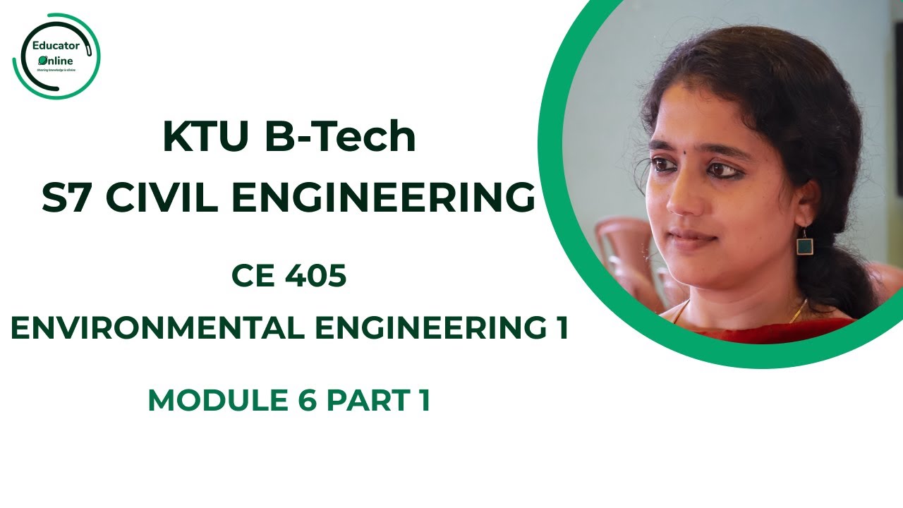 KTU | BTech | S7 CE | CIVIL ENGINEERING | CE 405 | ENVIRONMENTAL ENGINEERING 1 | MODULE 6 | PART ...